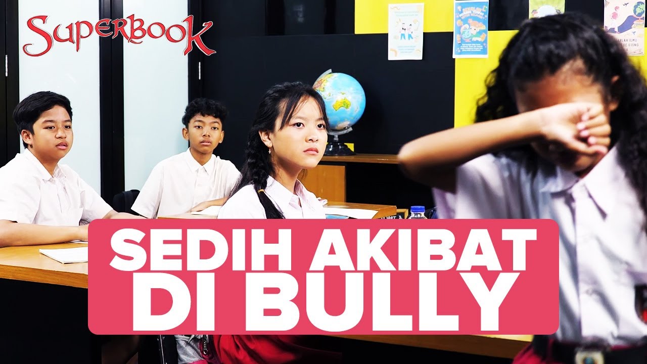 Sedih Karena Bully di Sekolah | #superbook - YouTube