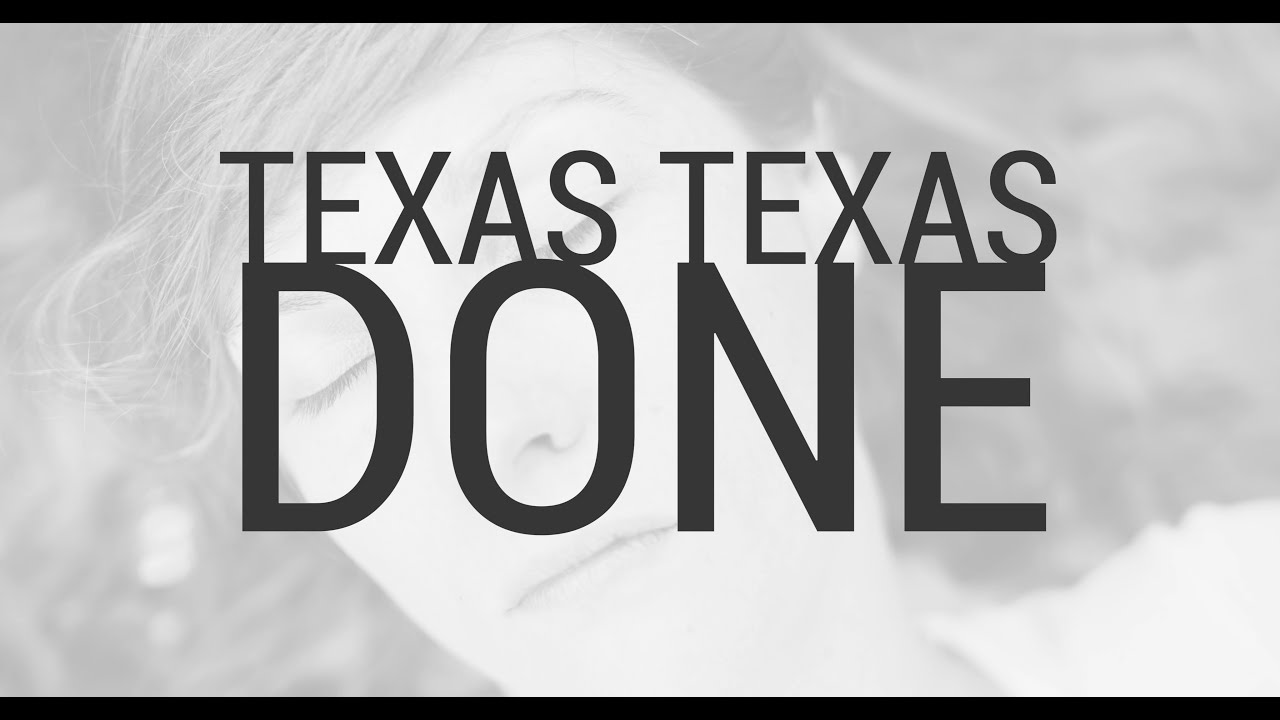 Texas Texas - Done - YouTube