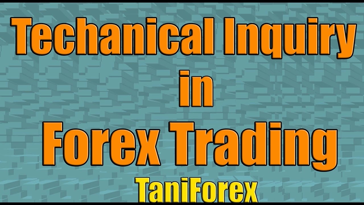 What is technical Inquiry in Forex Trading ? Technical analysis ...