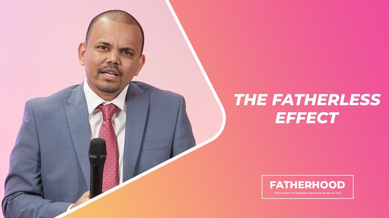 The fatherless effect - Pastor Royston Labrooy - YouTube