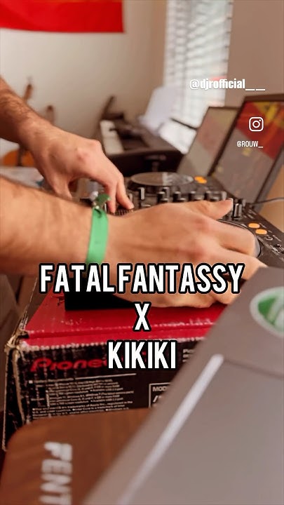 #dj #mix FATAL FANTASSY x Kikiki - YouTube