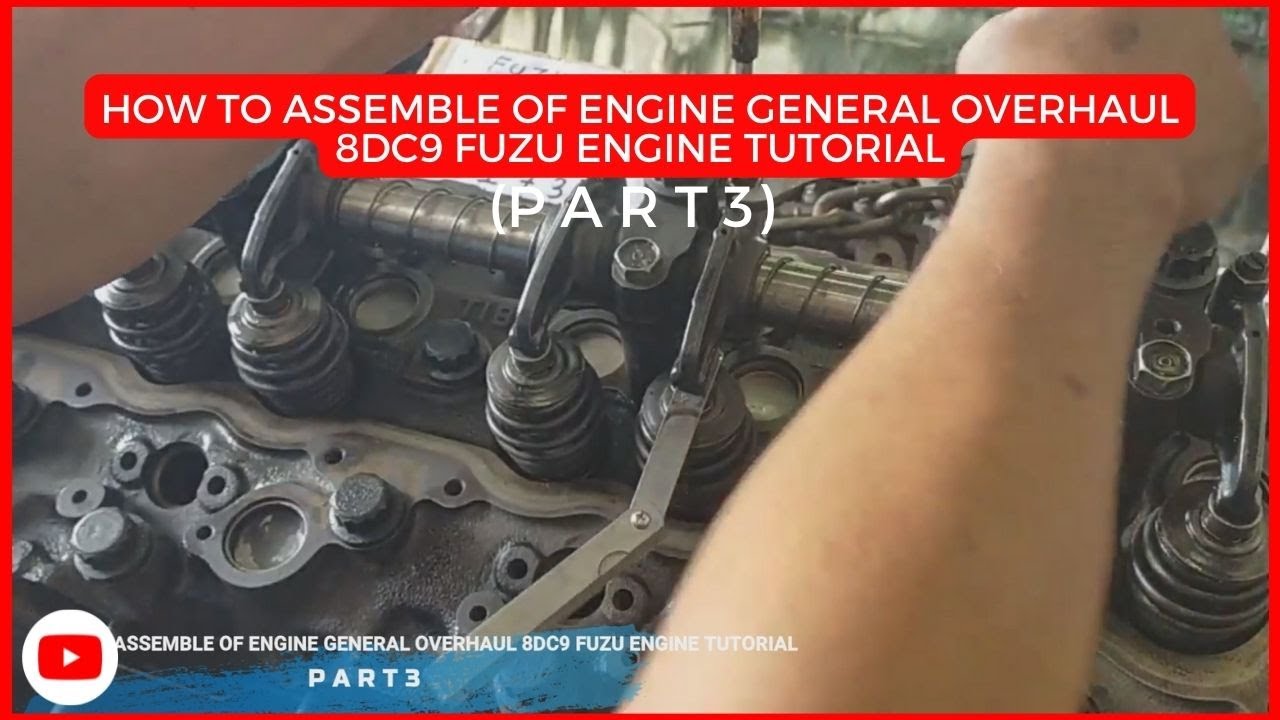 HOW TO ASSEMBLE OF ENGINE GENERAL OVERHAUL 8DC9 FUZU ENGINE TUTORIAL (P ...
