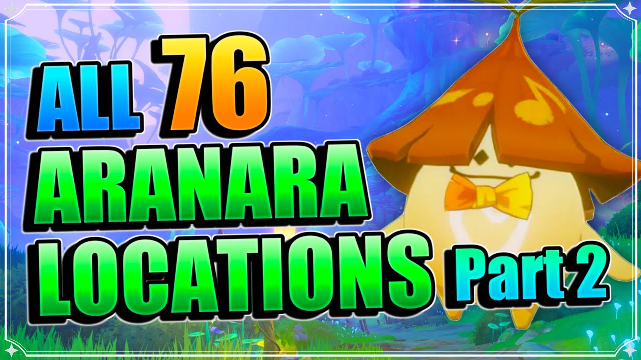 All 76 Aranara Locations Part 2 | Reckless & mischievous Aranara ...