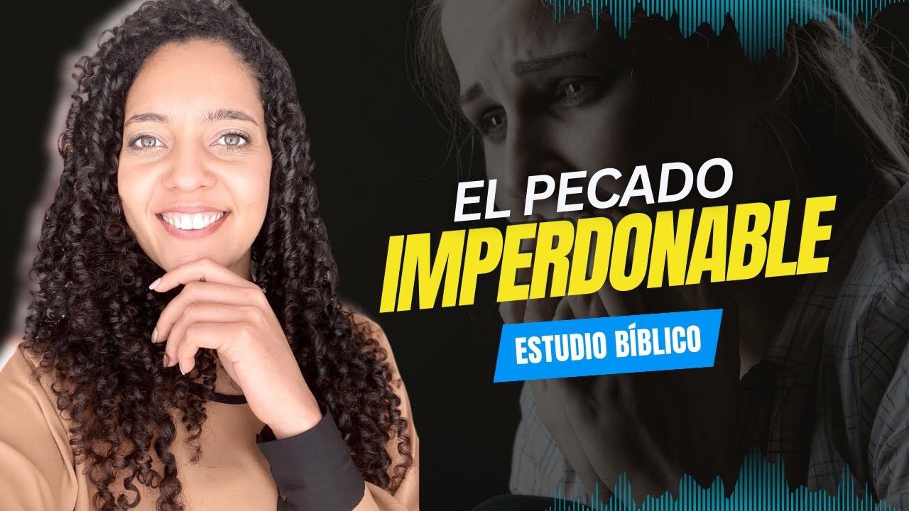 ESTUDIO BÍBLICO: El pecado imperdonable - YouTube