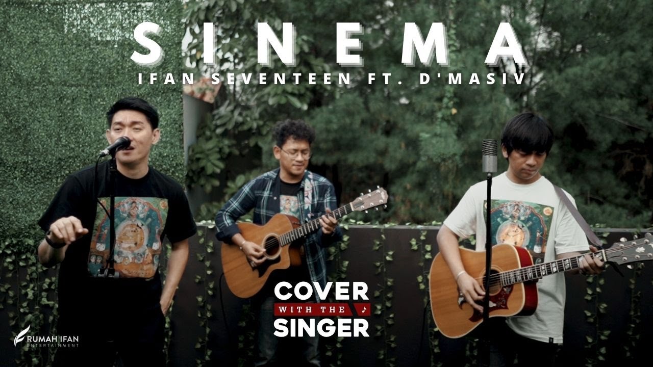 RYAN D'MASIV FT IFAN SEVENTEEN - SINEMA | Cover with the Singer #29 ...