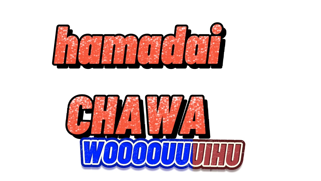 Hamadai /chawa.lyrics - YouTube