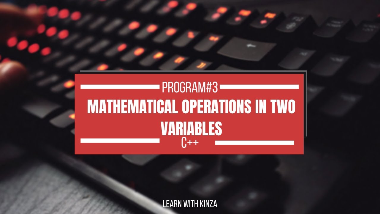 Program to perform all mathematical operations in two variables|C++ # ...