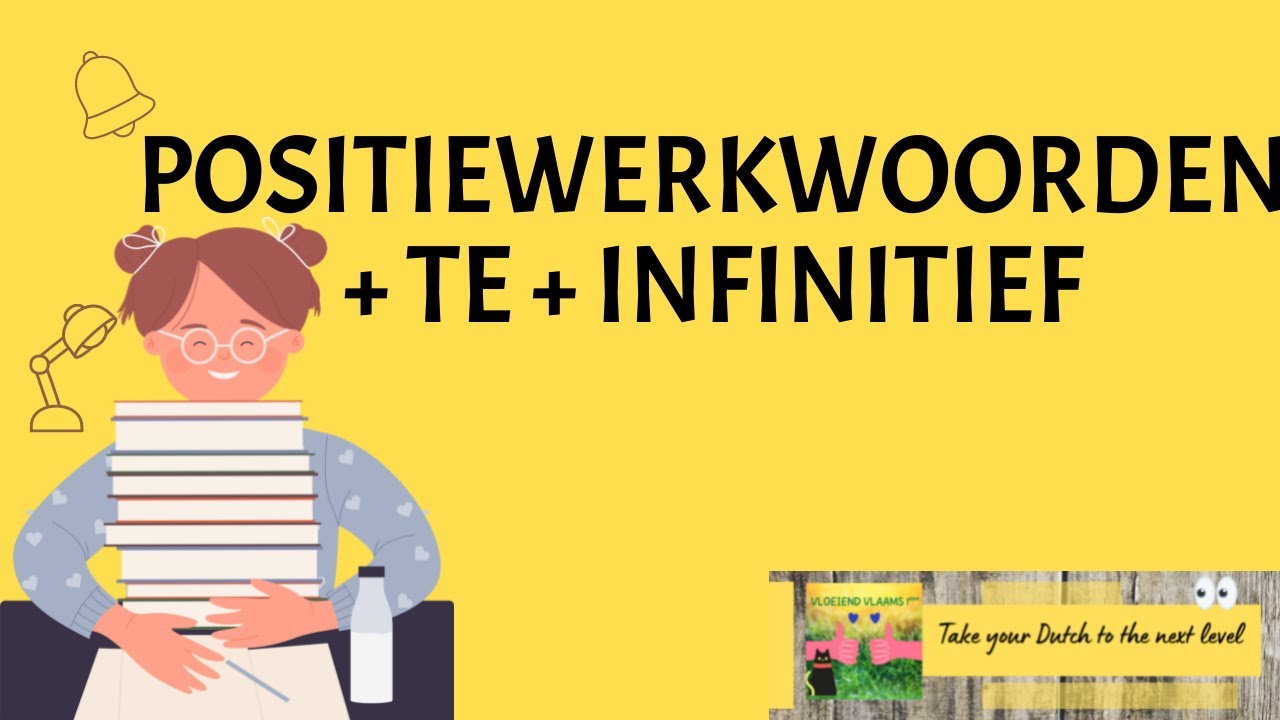 positiewerkwoorden + te + infinitief - YouTube
