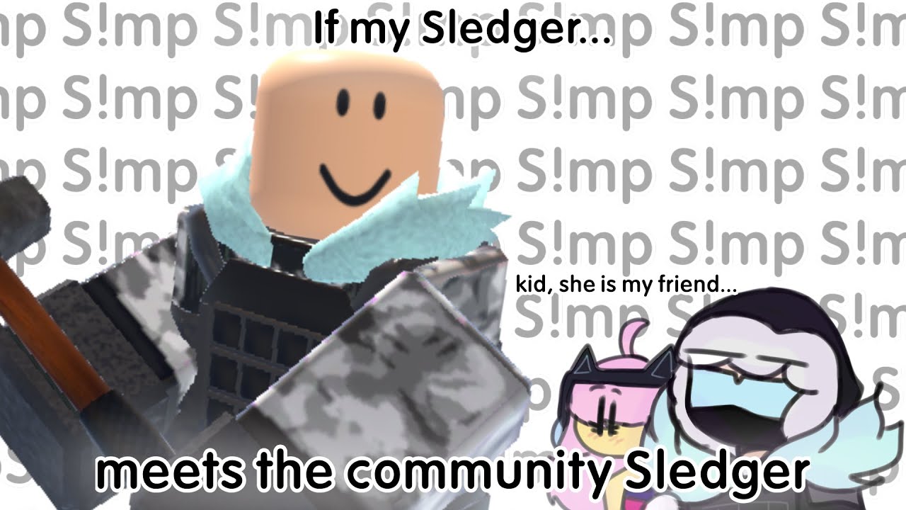 If my Sledger meets the community Sledger|Tower defense simulator ...