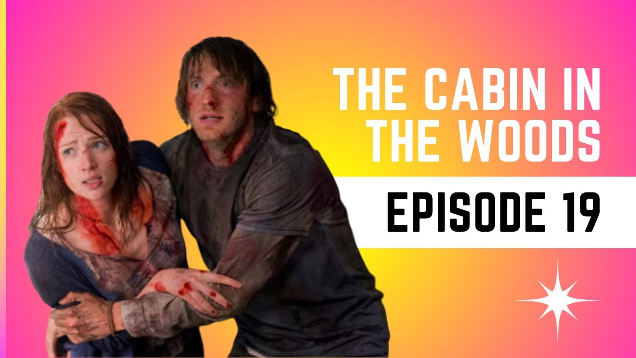 Ep. 19 - The Cabin in the Woods - THERE'S NO SPACE IN THE WORLD FOR COMEDY HORROR... RIGHT ...