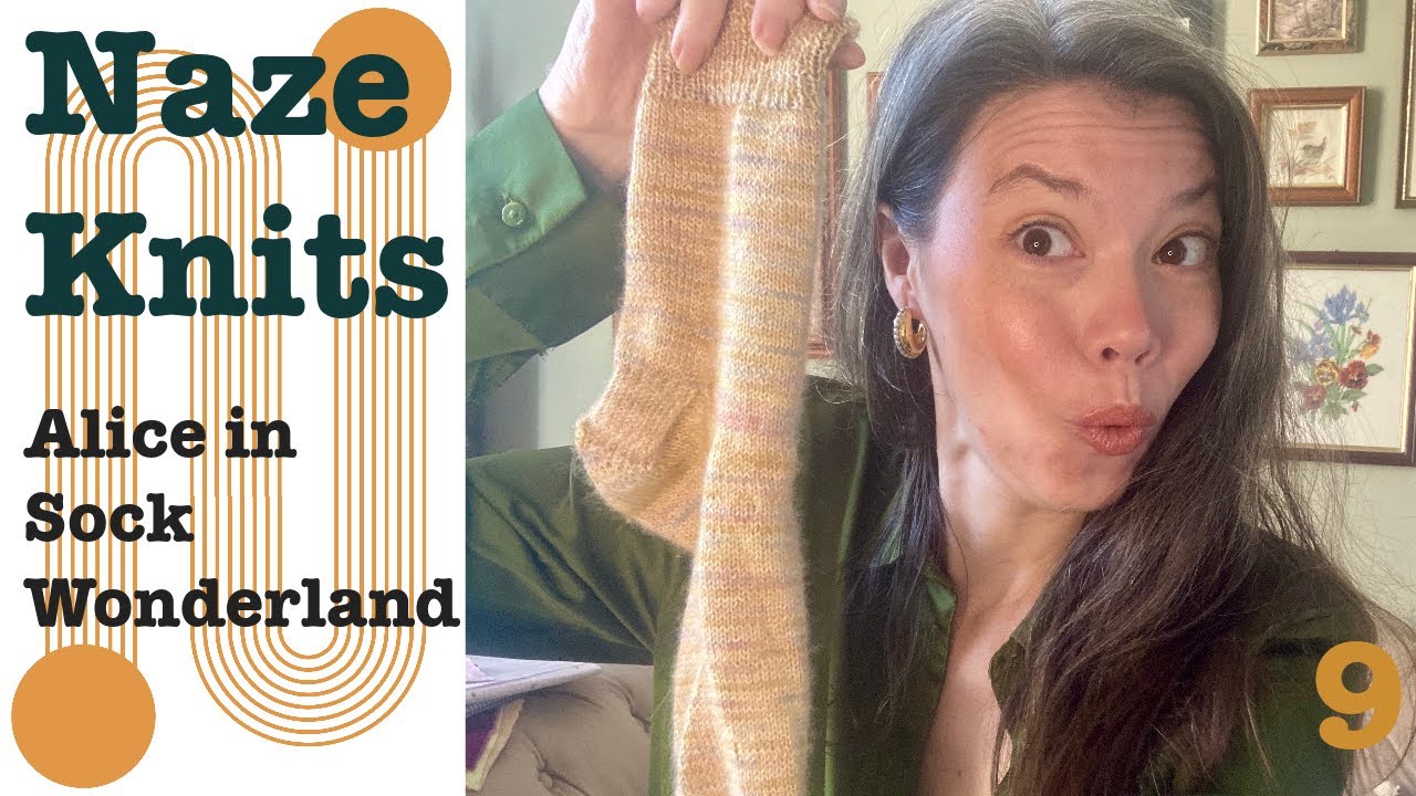 Naze Knits Knitting Podcast Nine - Alice in Sock Wonderland. - YouTube