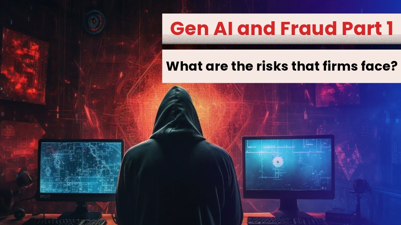 Understanding the Risks: Generative AI & Fraud - Part 1 - YouTube