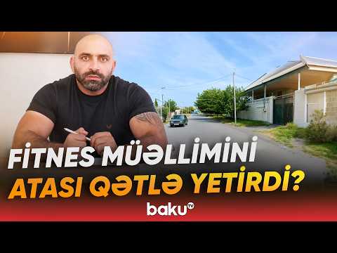 Goranboyda qandonduran qətl | Ata oğlunun ölümündə şübhəli bilinir - Baku TV
