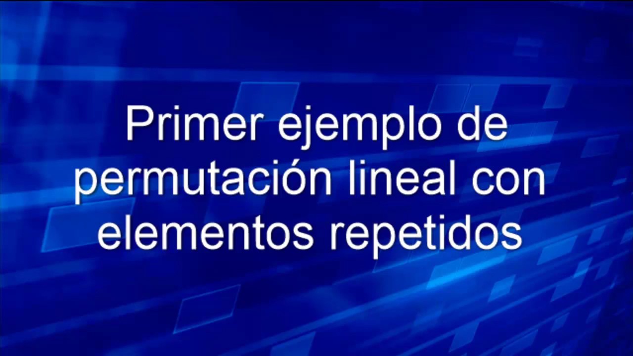 primer ejemplo de permutacion lineal con elementos repetidos - YouTube