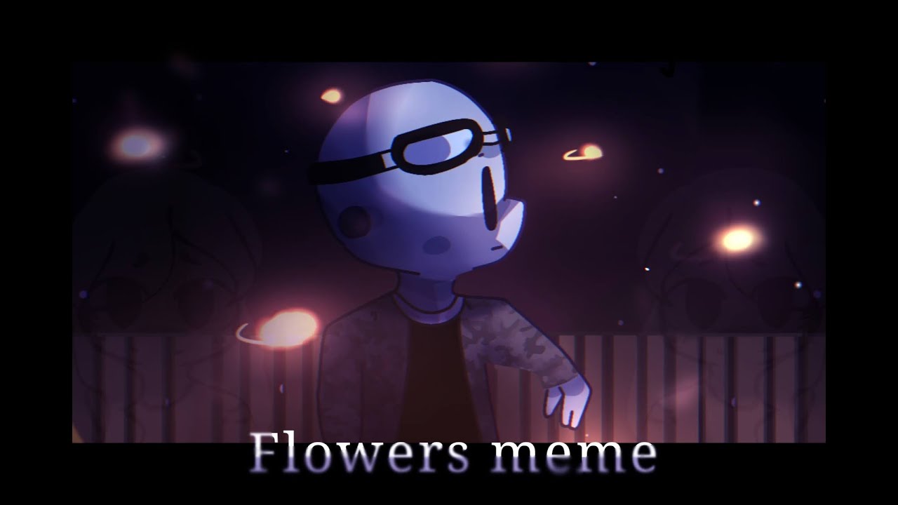 Flowers | Meme | art - YouTube