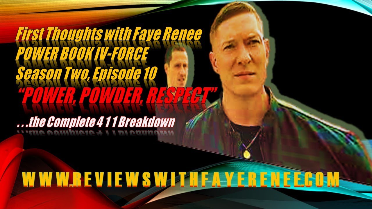 POWER IV-FORCE Season 2, Ep. 10 "Power Powder Respect" Complete 411 ...