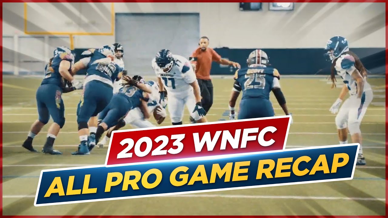 2023 WNFC All Pro Game Recap - YouTube