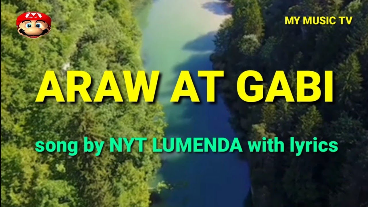 ARAW AT GABI SONG BY NYT LUMENDA WITH LYRICS - YouTube