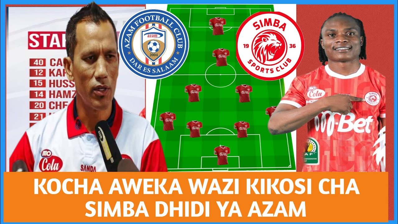 LIVE🔴:Tazama kikosi cha SIMBA SC leo dhidi ya AZAM FC,nbc premier ...