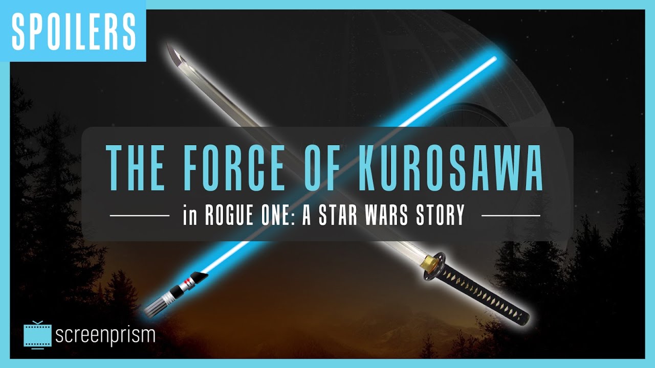 Rogue One Explained: The Force of Kurosawa in Star Wars - YouTube