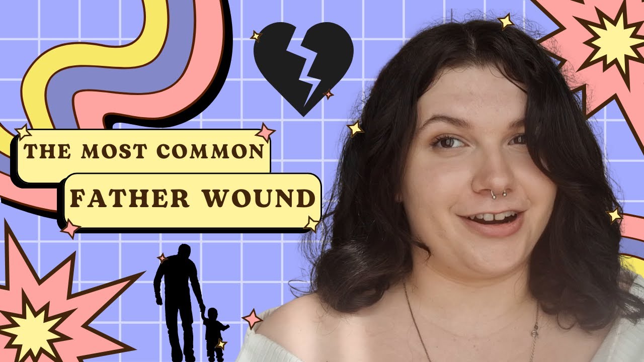 Healing The Father Wound - YouTube