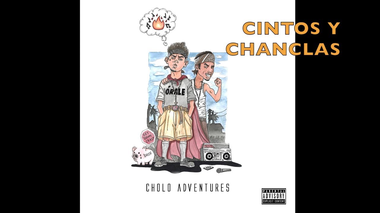 Cintos Y Chanclas | FT. Timothy DeLaGhetto | CHOLO ADVENTURES ALBUM ...
