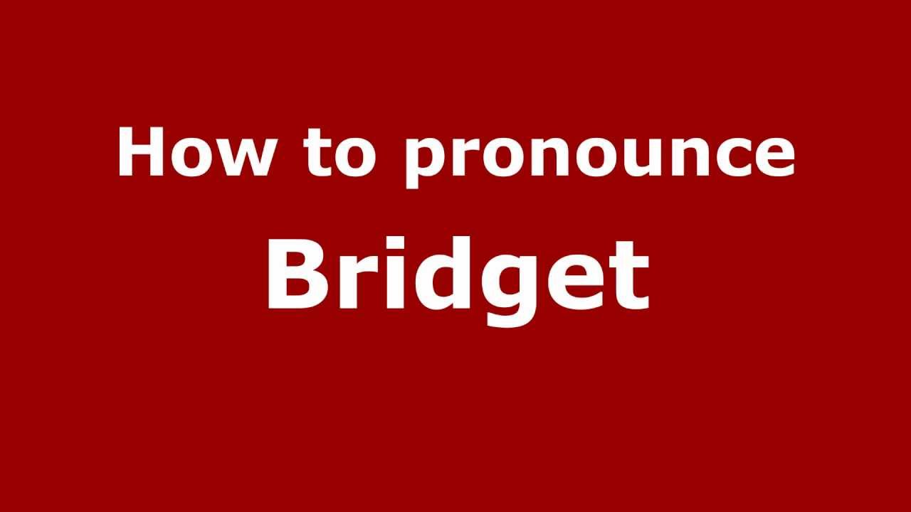 How to Pronounce Bridget - PronounceNames.com - YouTube