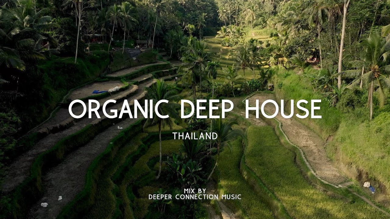 🌴 Thailand | Organic Deep House Music 2023 Mix by Deeper Connection ...