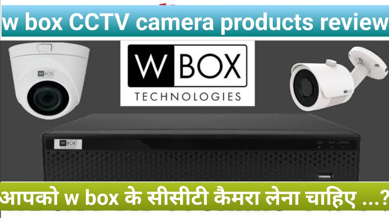 W box cctv products review and expose, W box kase apne castmor ko Dokha ...