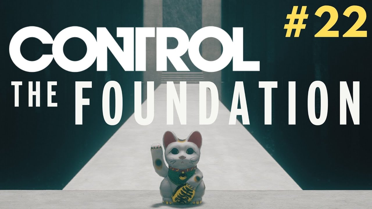 CONTROL PC Gameplay Walkthrough #22 - The Foundation DLC Part 1 - YouTube