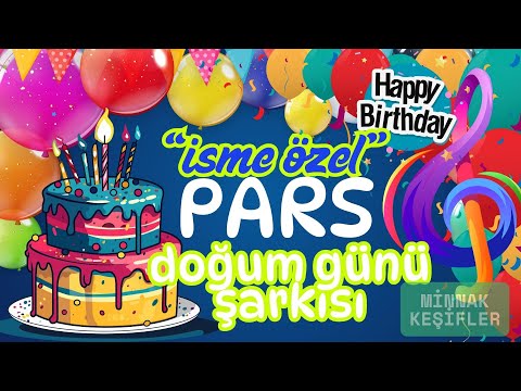 Çocuklara Özel Doğum Günü Şarkısı 🎂 | Doğum Günün Kutlu Olsun Pars #doğumgünüşarkısı
