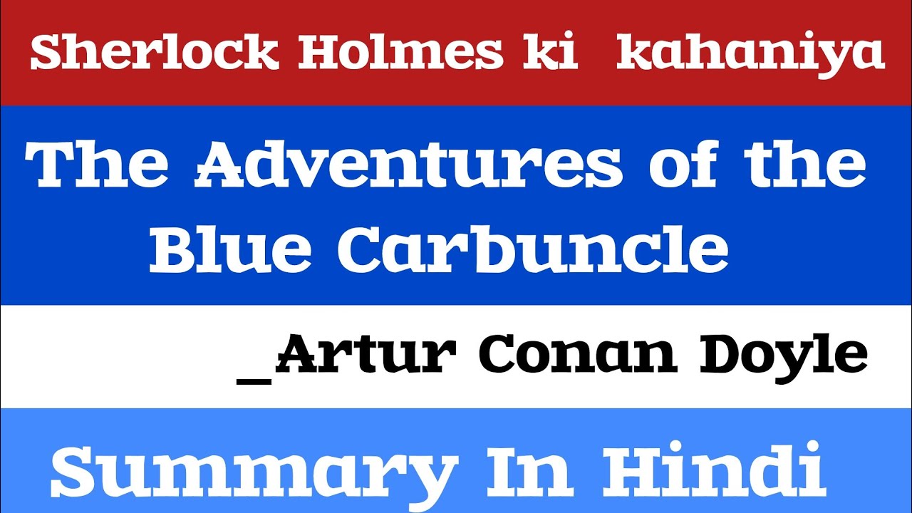 The Adventures of the blue Carbuncle by Artur Conan Doyle summary in ...