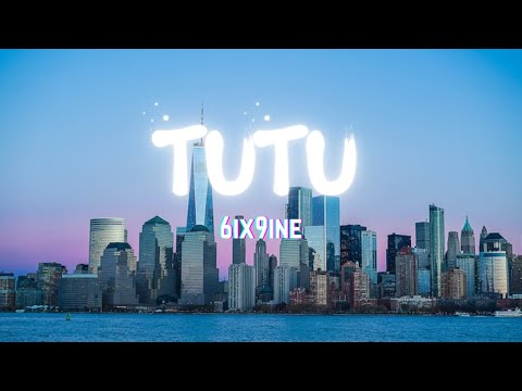 TUTU - 6ix9ine (Lyrics)