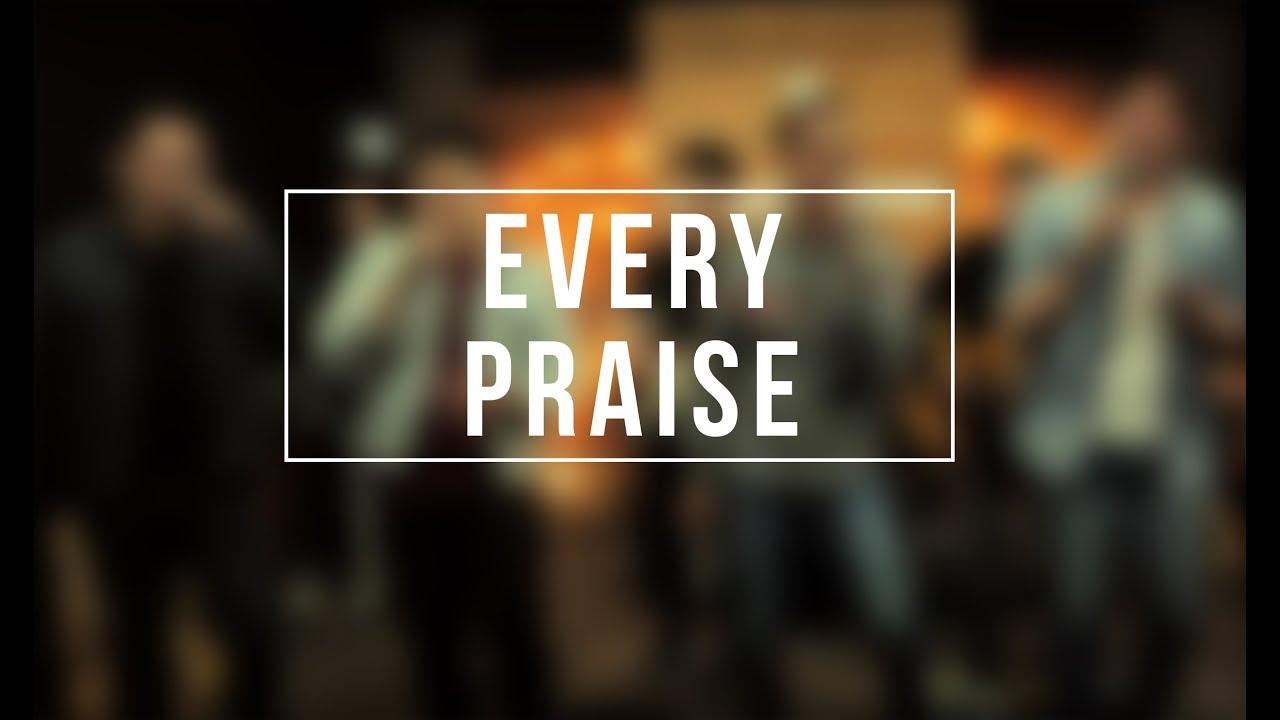 Every Praise (Cover by Bagja K. , Stevanus M., Julianto A. & Zepanya R ...