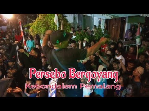 Persebo Bergoyang , Kebondalem Pemalang Jateng - YouTube