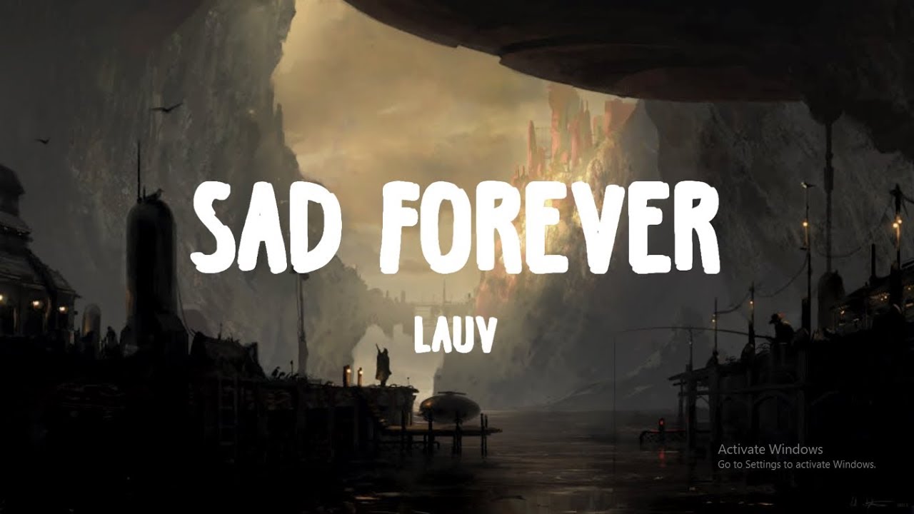 Lauv - Sad Forever (Lyrics Video) - YouTube