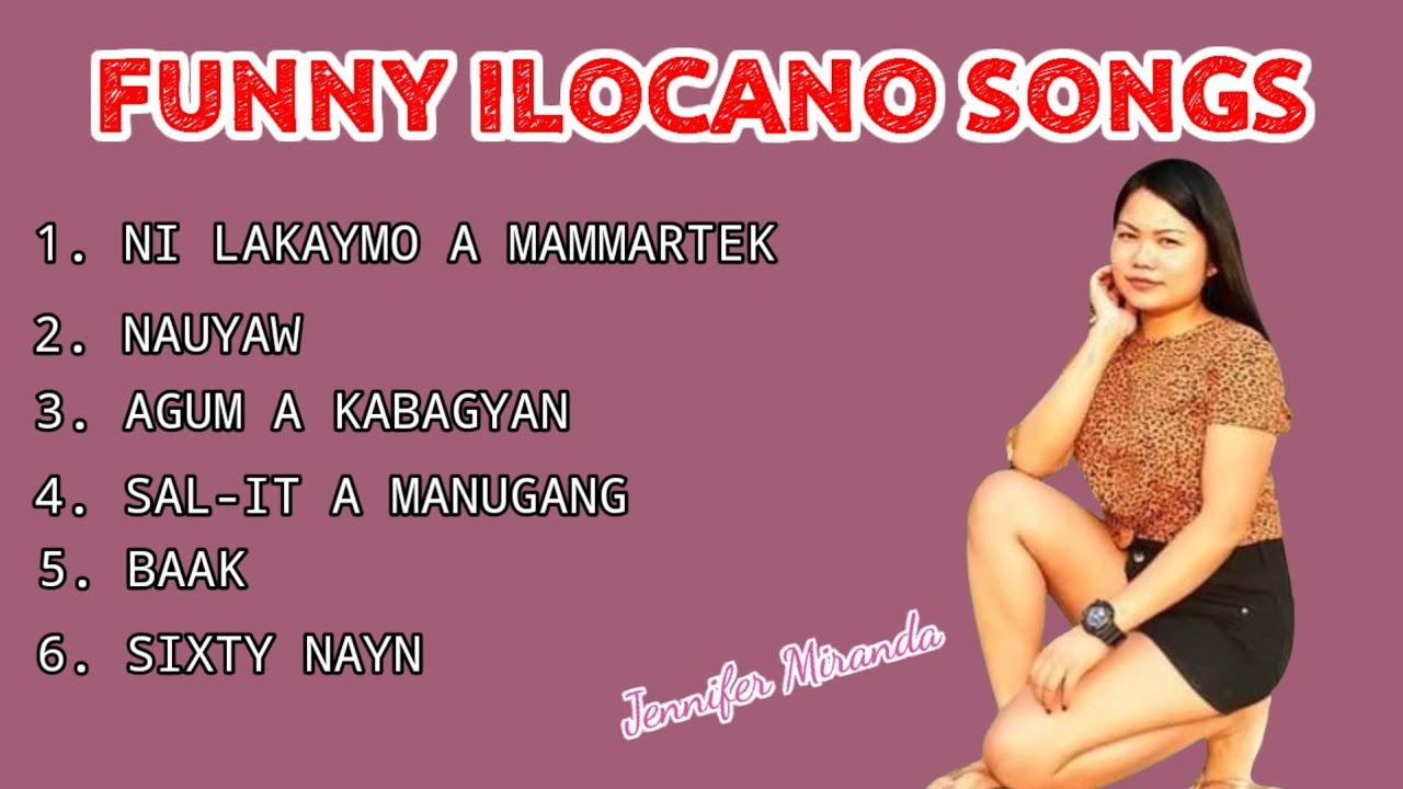 FUNNY ILOCANO SONGS MEDLEY BY JENNIFER MIRANDA - YouTube