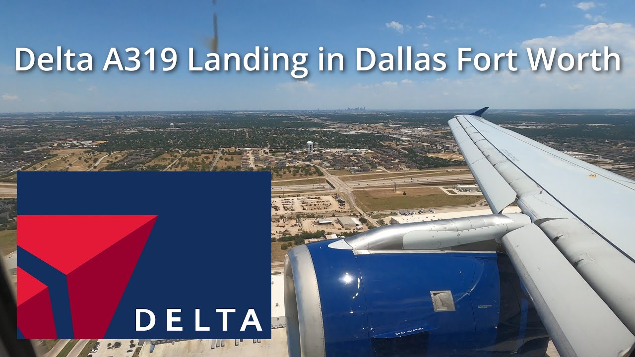 Delta A319 Landing in Dallas Fort Worth (DFW) - YouTube