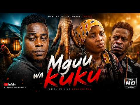 MGUU WA KUKU - FULL MOVIE (  Swahili Feature Film )