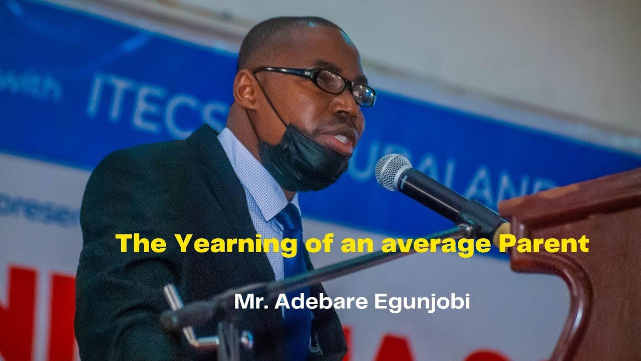 The Yearning of an average Parent - Mr Adebare Egunjobi - YouTube