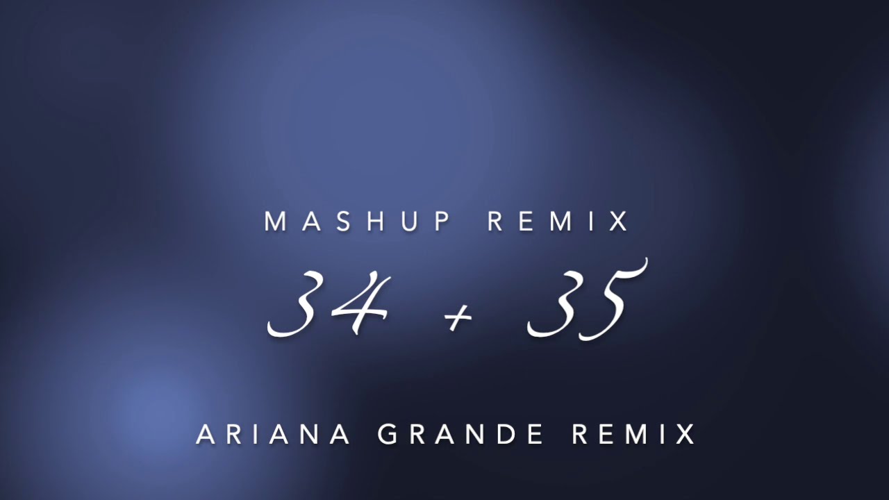 Ariana Grande - 34+35 (Remix) - YouTube