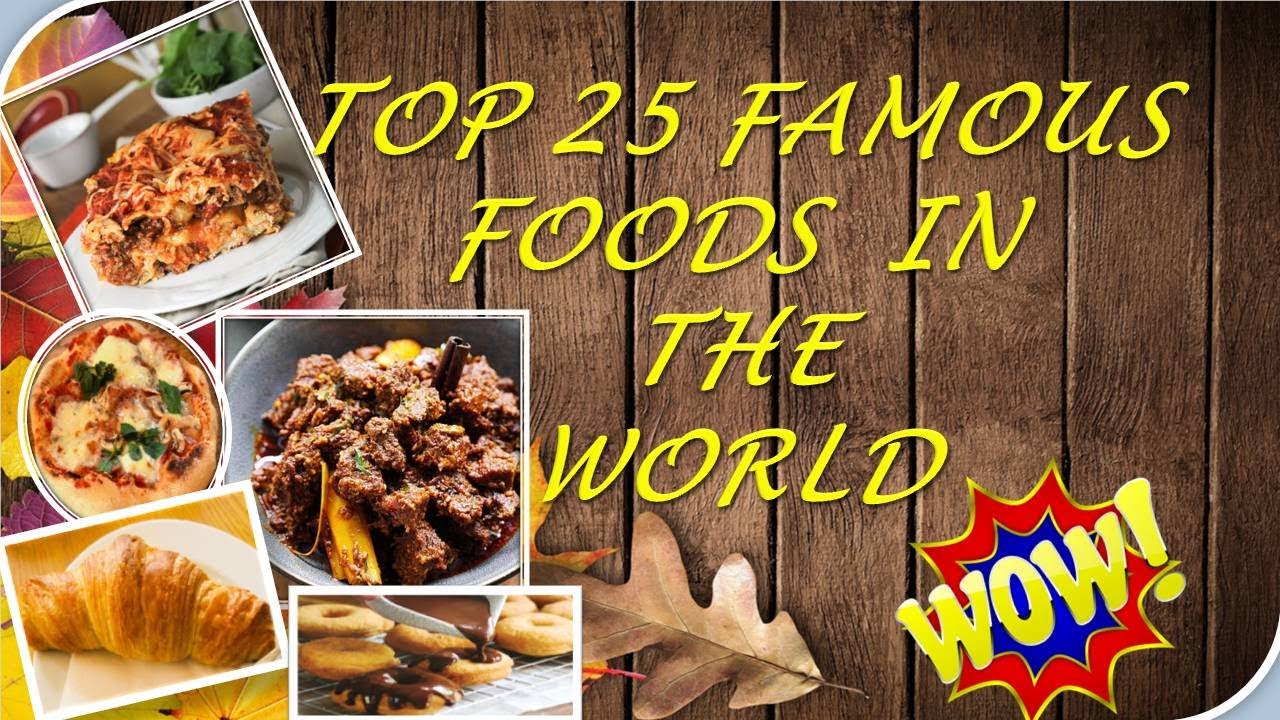 Comparison of Top 25 famous foods in the world with prices and their ...