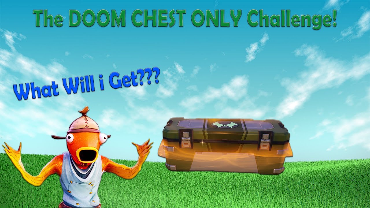 The DOOM CHEST ONLY Challenge! (fortnite Battle Royale) - YouTube