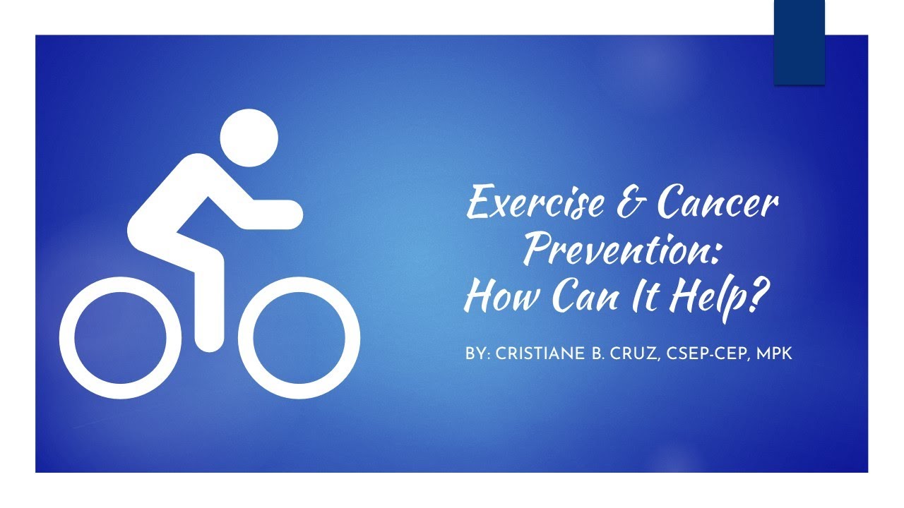 Exercise And Cancer Prevention: How Can Exercise Help? - YouTube
