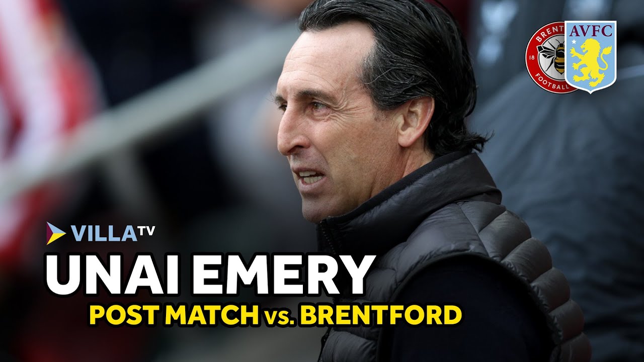 POST MATCH | Unai Emery on Brentford Draw - YouTube