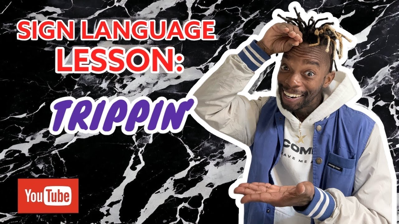 SIGN LANGUAGE LESSON: TRIPPIN' - YouTube
