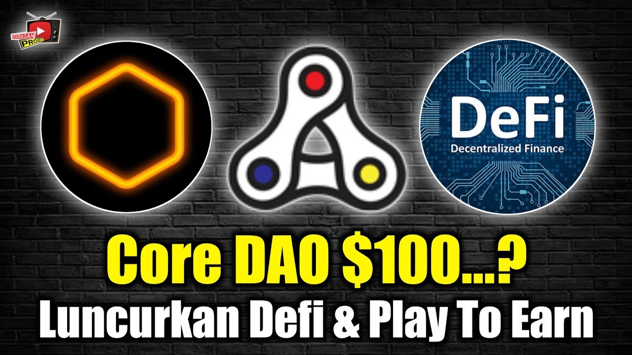 Core DAO Terbaru Core Luncurakan Project Defi Dan Play To Earn, Pesaing ...