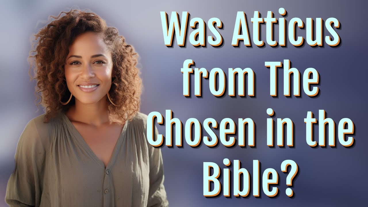 Was Atticus from The Chosen in the Bible? - YouTube