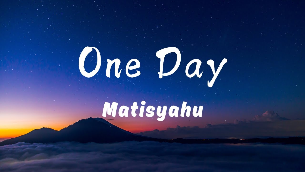 One Day - Matisyahu (lyric song) - YouTube Music