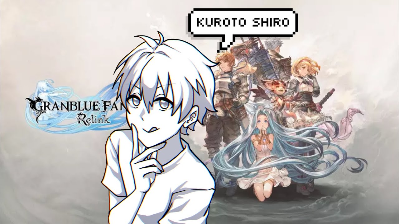 【Granblue Fantasy: Relink】Let's grind more more!【Kuroto Shiro/Vtuber ...